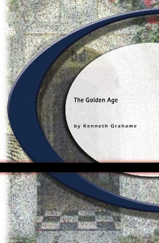 The Golden Age: Amazon.co.uk: Grahame, Kenneth: 9781594569104: Books
