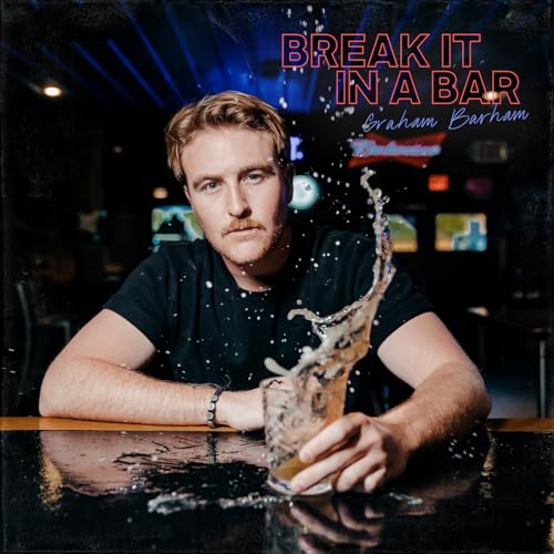 Play BREAK IT IN A BAR by Graham Barham on Amazon Music