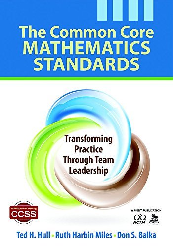 The Common Core Mathematics Standards: Transforming Practice Through Team Leadership by Ted H ...