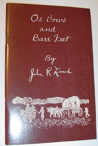 Ox Bows and Bare Feet - a Few Curt Facts About John R. Leach: Leach ...