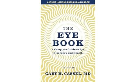 The Eye Book: A Complete Guide to Eye Disorders and Health (A Johns ...