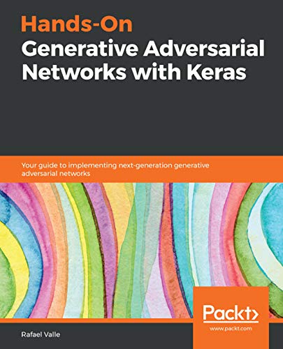 Amazon.com: Hands-On Generative Adversarial Networks with Keras: Your ...