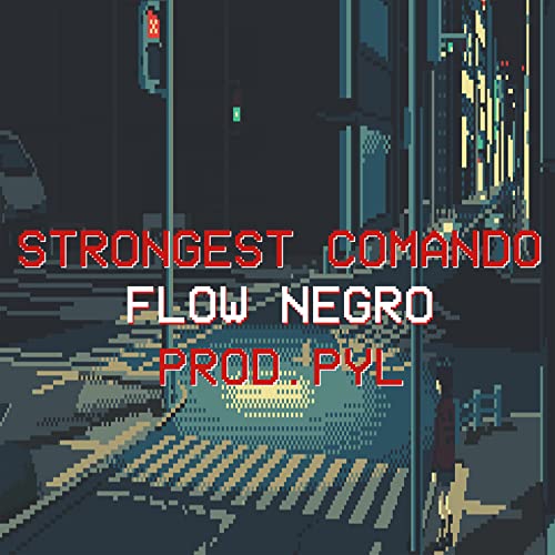 Play FLOW NEGRO - Strongest Comando (Prod.PYL) by Strongest Comando on ...