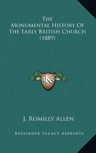 The Monumental History Of The Early British Church (1889): Allen, J ...