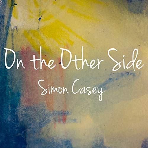 On the Other Side (Acoustic) by Simon Casey on Amazon Music - Amazon.co.uk