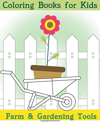 Coloring Book for Kids: Farm & Gardening Tools: Rake.Hoe.Trowel..Hedge ...