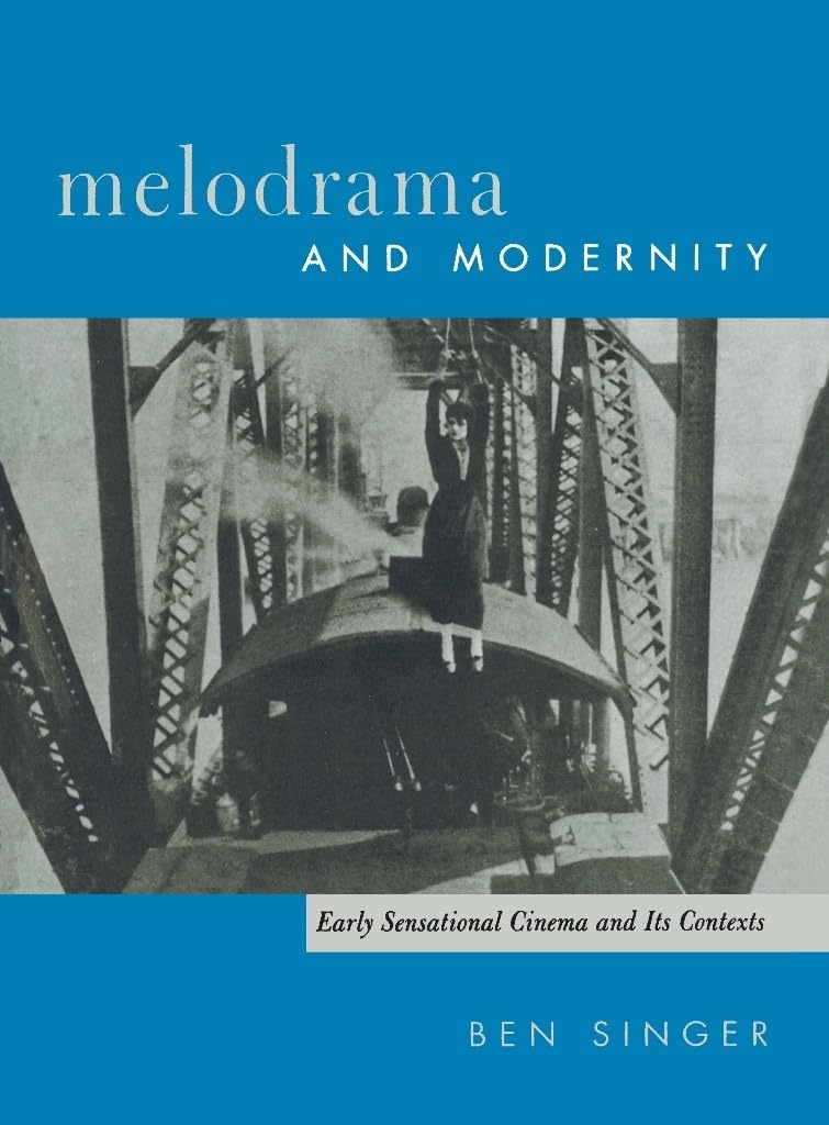 Amazon.com: Melodrama and Modernity: 9780231113298: Singer, Ben: Books