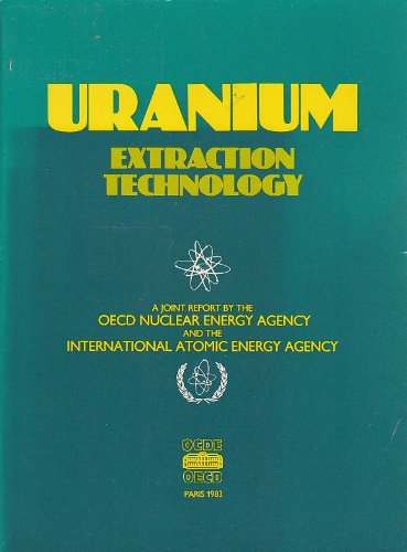 Uranium Extraction Technology: Current Practice and New Developments in ...