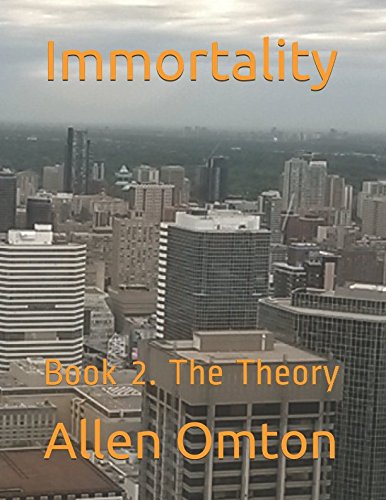 Immortality: Book 2. The Theory: Omton, Allen: 9781521504796: Amazon ...