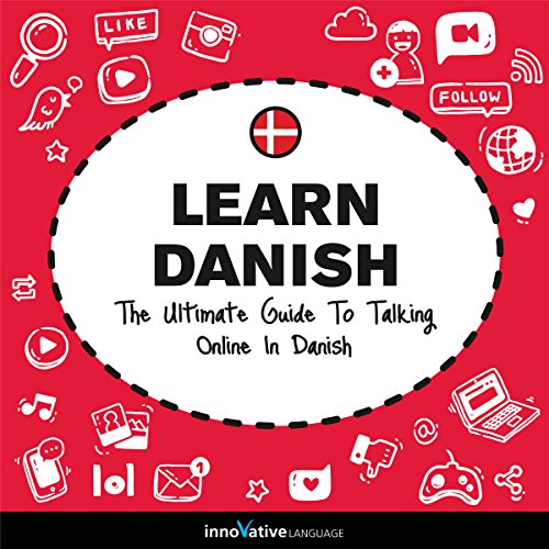 Learn Danish: The Ultimate Guide to Talking Online in Danish (Audio ...