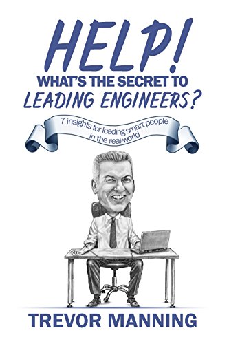 Help! What's the secret to Leading Engineers?: 7 insights for leading ...