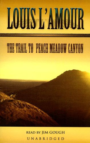 Amazon | The Trail to Peach Meadow Canyon | L'Amour, Louis, Gough, Jim ...