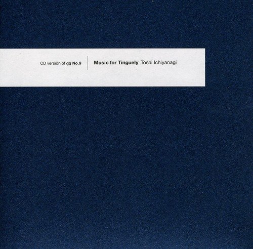 ICHIYANAGI,TOSHI - Music for Tinguely - Amazon.com Music