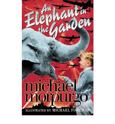 [(An Elephant in the Garden)] [Author: Michael Morpurgo] published on ...