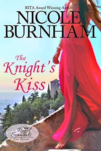 The Knight's Kiss: A Royal Romance (Royal Scandals: San Rimini Book 4 ...