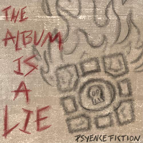 The Album Is a Lie by Psyence Fiction on Amazon Music - Amazon.co.uk