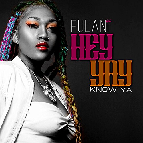 Play Hey Yay: Know Ya by Fulani on Amazon Music