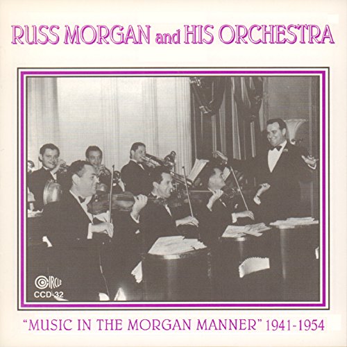 Écouter "Music in the Morgan Manner" 1941-1954 par Russ Morgan & His ...