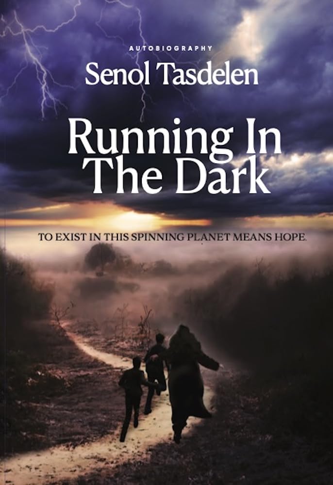 Amazon.com: Running In The Dark- Autobiography: To exist on this spinning planet means hope ...