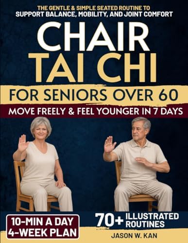Chair Tai Chi for Seniors: The 10-minute a Day Gentle & Simple Seated ...