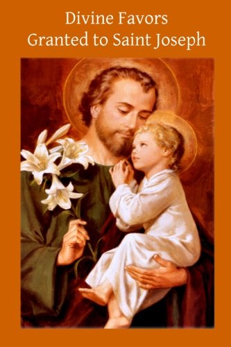 Divine Favors: Granted to Saint Joseph: Binet SJ, Pere, Hermenegild ...
