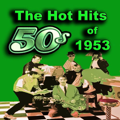 Amazon MusicでVARIOUS ARTISTSのThe Hot Hits of 1953を再生する