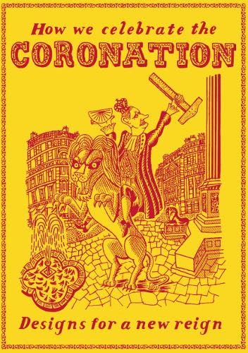 Buy How we Celebrate the Coronation: Designs for a New Reign Book ...