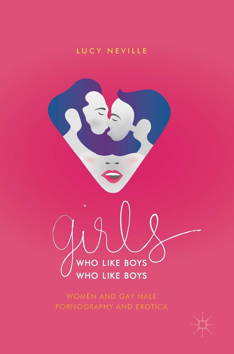 Girls Who Like Boys Who Like Boys: Women and Gay Male Pornography and ...