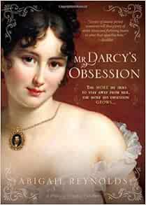 Amazon.com: Mr. Darcy's Obsession (A Pride and Prejudice Variation): 0760789229688: Reynolds ...