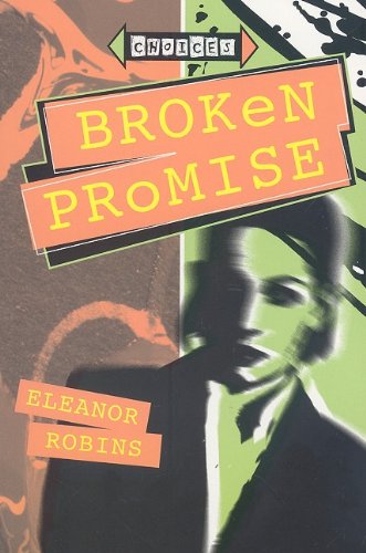Broken Promise (Choices): Robins, Eleanor: 9781599053769: Amazon.com: Books