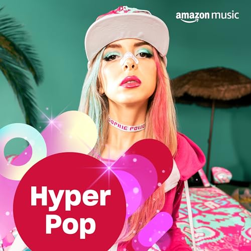 Play Hyperpop Playlist on Amazon Music Unlimited
