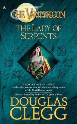 The Lady of Serpents (The Vampyricon): Clegg, Douglas: 9780441015290 ...