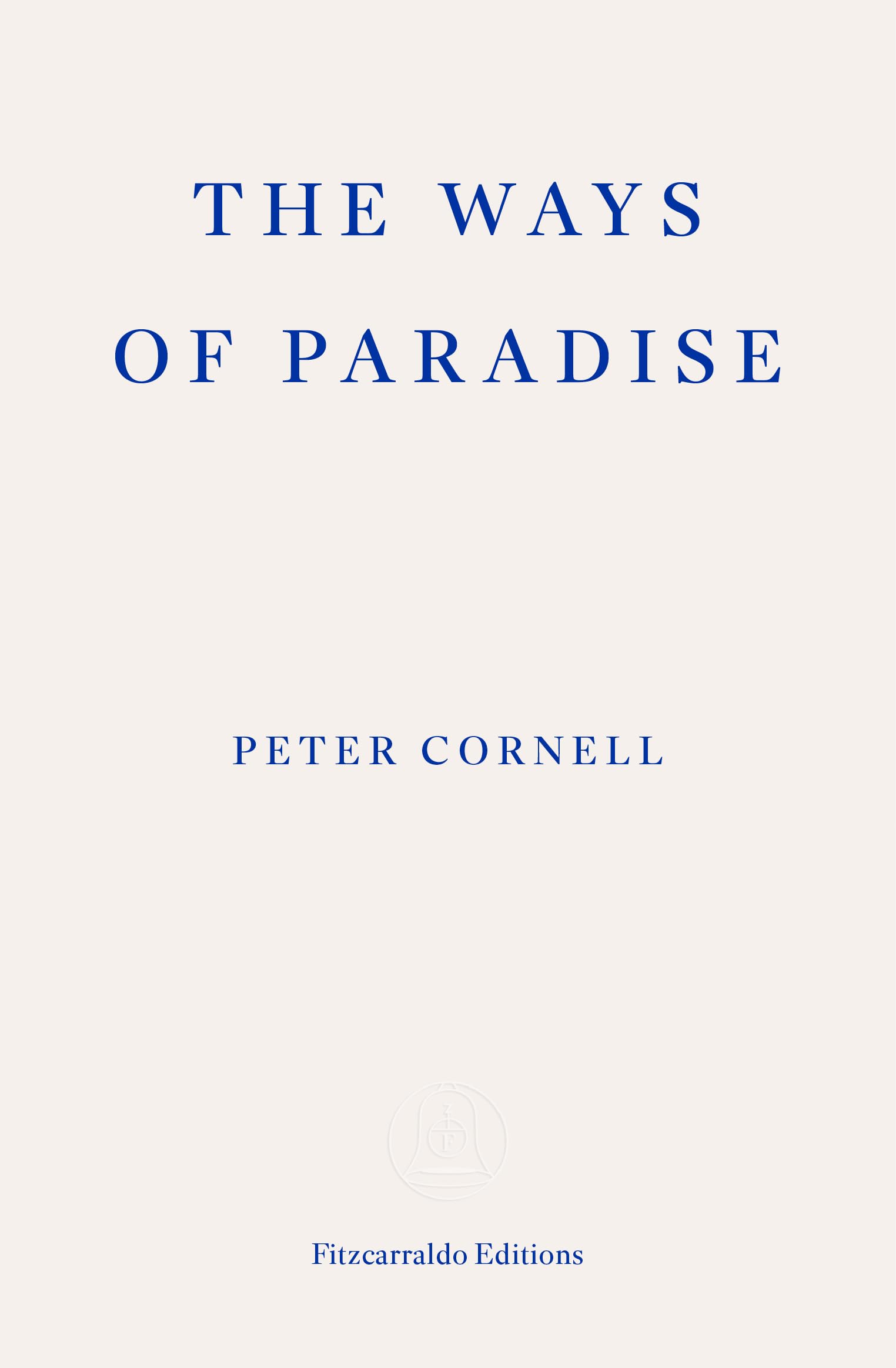 The Ways of Paradise: Peter Cornell: Amazon.co.uk: Cornell, Peter, Vogel, Saskia: 9781804271063 ...