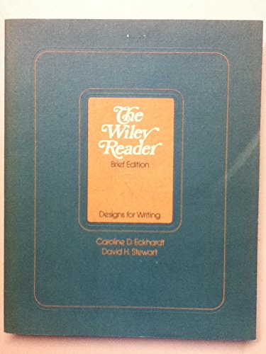 The Wiley Reader: Designs for Writing: Caroline D. Eckhardt ...