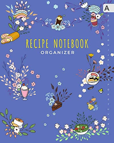 Recipe Notebook Organizer: 8x10 Large Recipe Book to Write In with ...