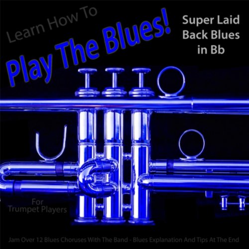 Amazon.com: Learn How to Play the Blues! Super Laid Back Blues in Bb ...