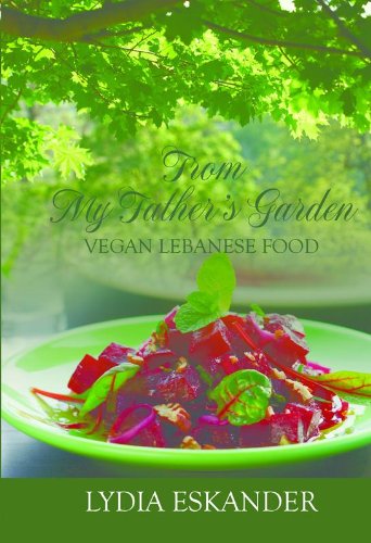 From My Father's Garden: Vegan Lebanese Food eBook : Eskander, Lydia ...