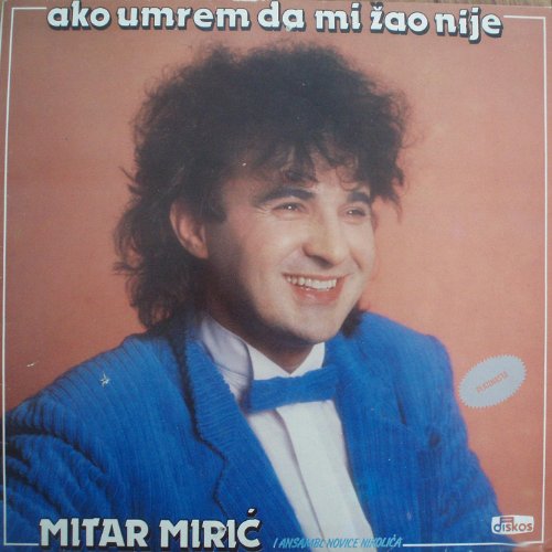 Ako Umrem Da Mi Zao Nije di Mitar Miric su Amazon Music - Amazon.it