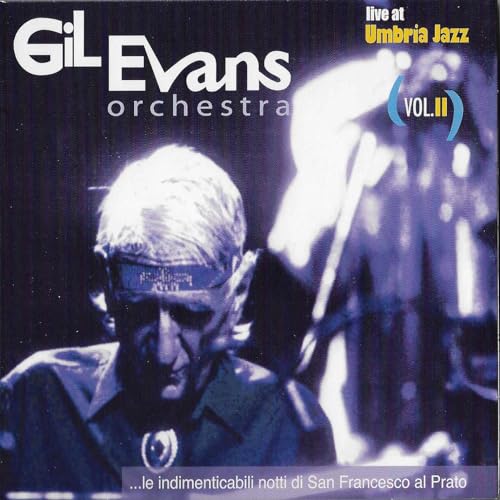 Play Gil Evans orchestra live at Umbria Jazz Vol.II by The Gil Evans ...