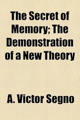 Amazon.co.jp: The Secret of Memory; The Demonstration of a New Theory : 本