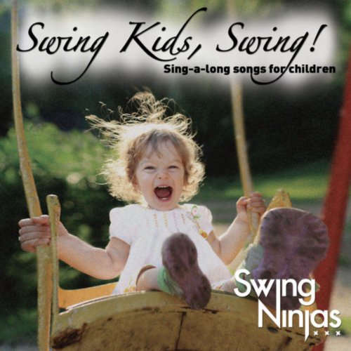 Play Swing Kids Swing: Sing-a-Long Songs for Children by The Swing ...