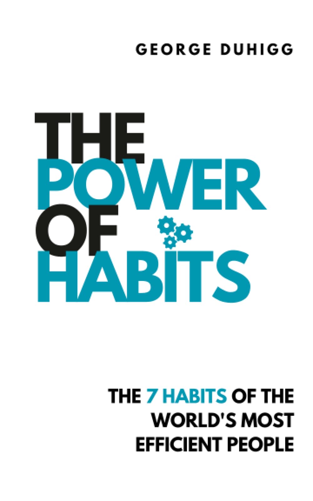 The Power Of Habit: The 7 Habits of the World's Most Efficient People ...