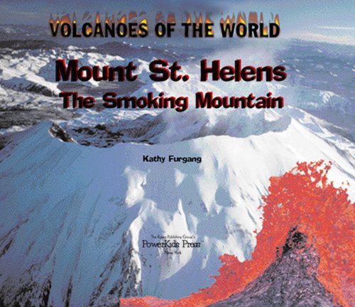 Mount St. Helens: The Smoking Mountain (Volcanoes of the World ...