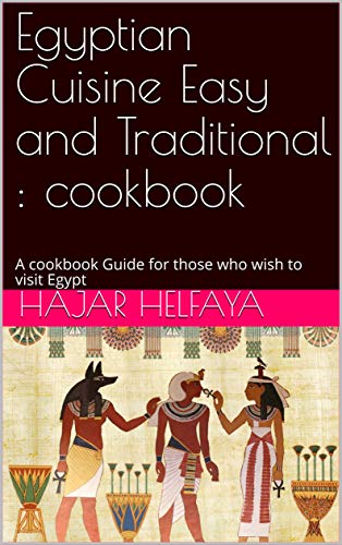 Egyptian Cuisine Easy and Traditional : cookbook: A cookbook Guide for ...