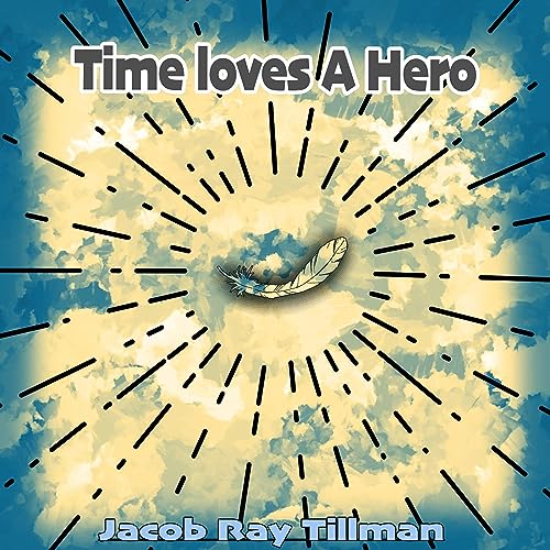 Amazon.co.jp: Time Loves A Hero : Jacob Ray Tillman: Digital Music