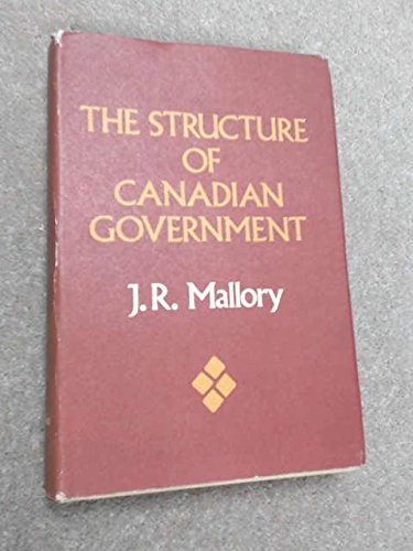 Structure of Canadian Government: Mallory, J. R.: 9780333129463: Amazon ...