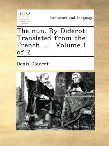 The nun. By Diderot. Translated from the French. ... Volume 1 of 2 ...