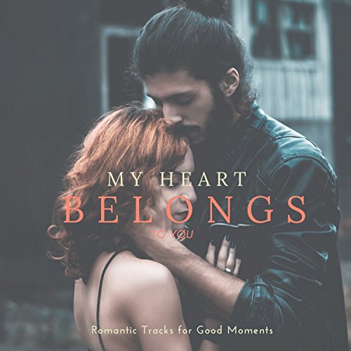 Amazon.com: My Heart Belongs To You - Romantic Tracks For Good Moments ...