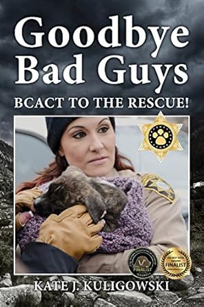 Goodbye Bad Guys: BCACT to the Rescue!: Kuligowski, Kate J ...