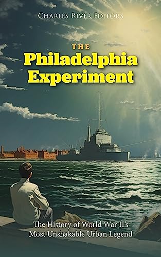Amazon.com: The Philadelphia Experiment: The History of World War II’s ...